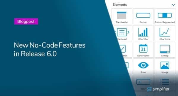 Simplifier Release 6.0 Preview: new no-code features, new look & feel